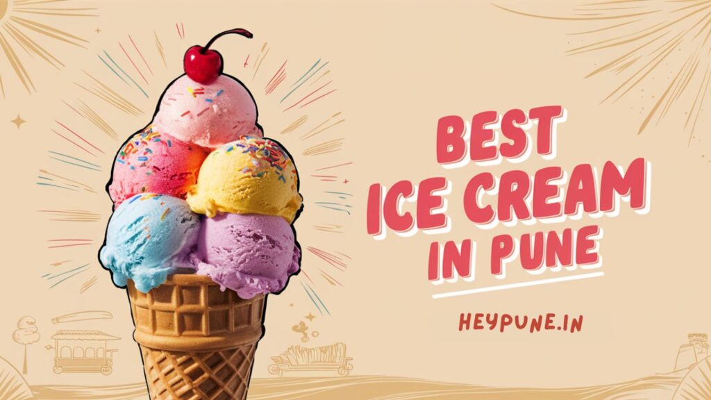 Top 10 Best Ice Cream Spots in Pune - Hey Pune